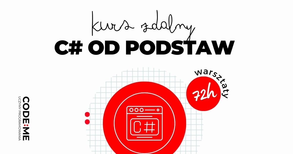 C# od podstaw - Fundacja CODE:ME - Kursy i szkolenia IT, programowanie, AI
